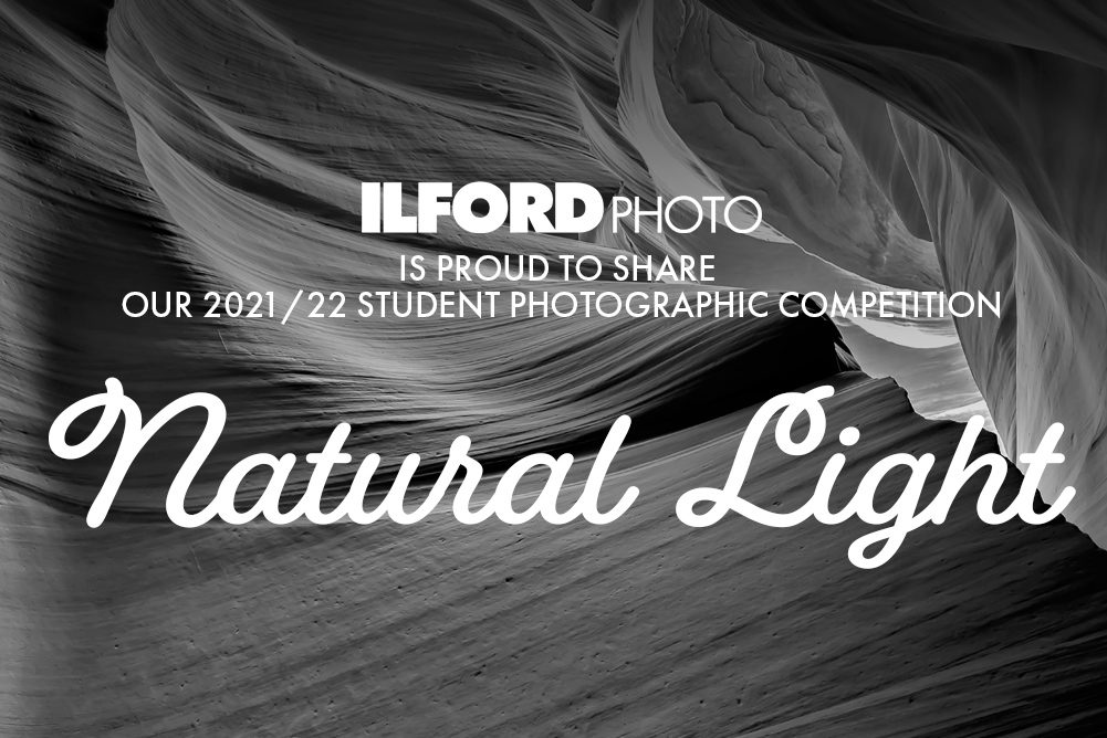 ILFORD PHOTO STUDENT PHOTOGRAPHIC COMPETITION 2021/22 - Ilford Photo